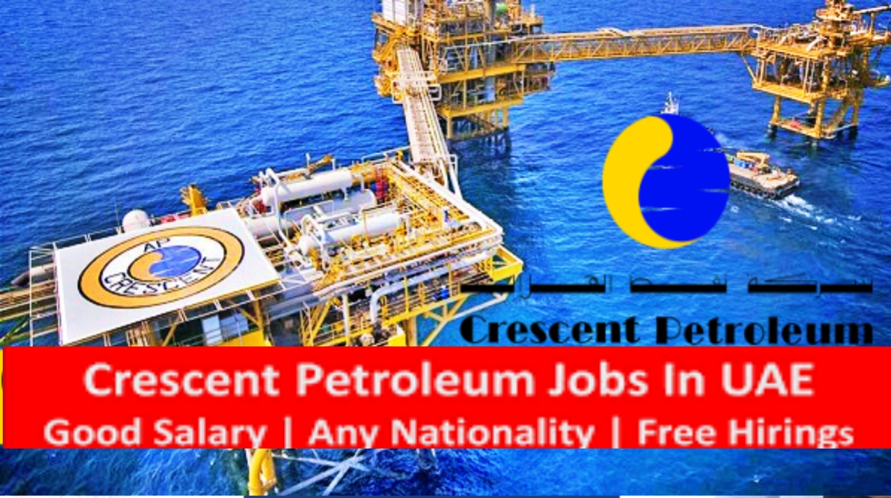 Crescent Petroleum Vacancy UAE And IRAQ 2025: Dates, Venues, and Key ...